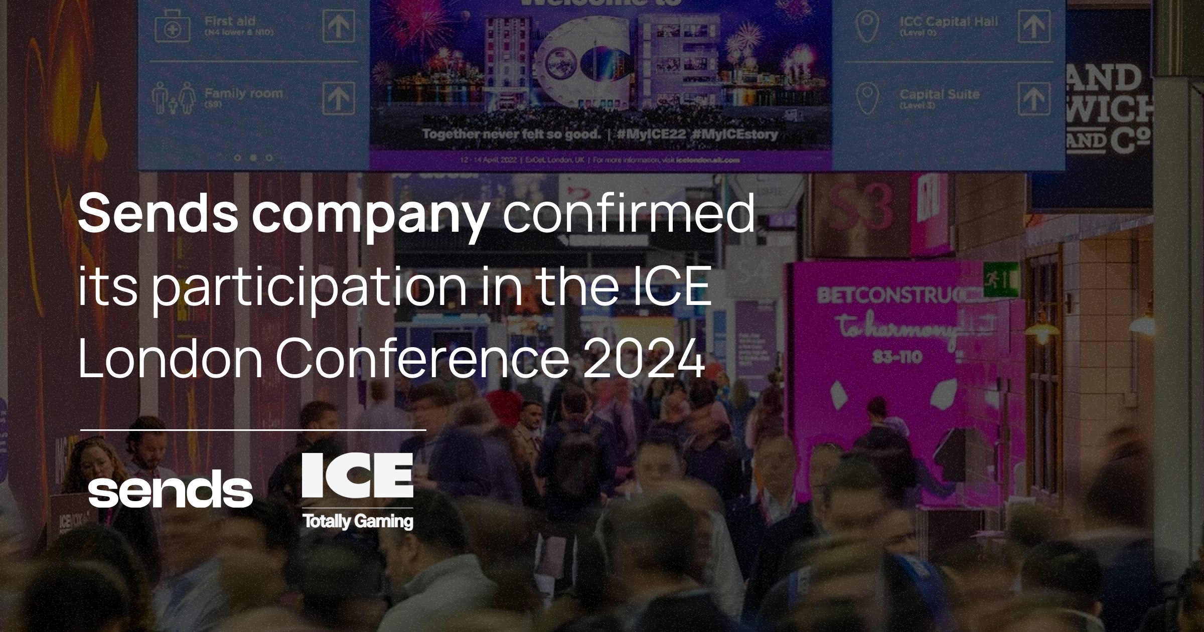 Sends company confirmed its participation in the ICE London Conference ...